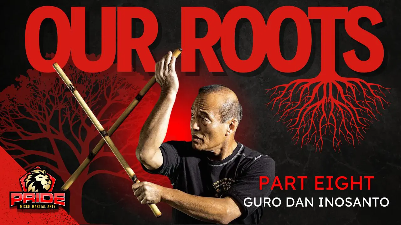 Our Roots: Guro Dan Inosanto - Pride Mixed Martial Arts